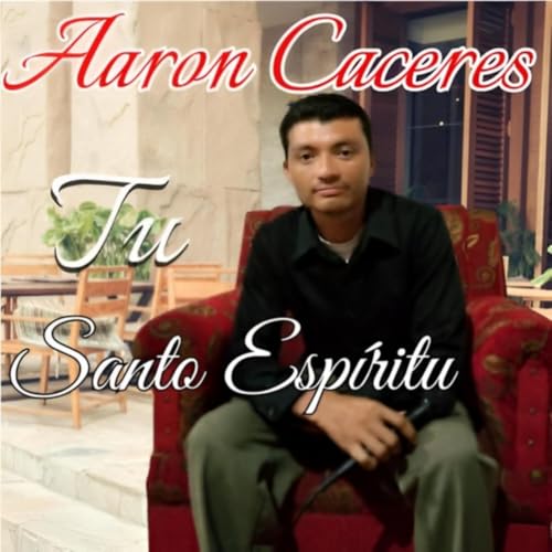 Amazon.com: Tu Santo Espíritu : Aaron Caceres: Digital Music