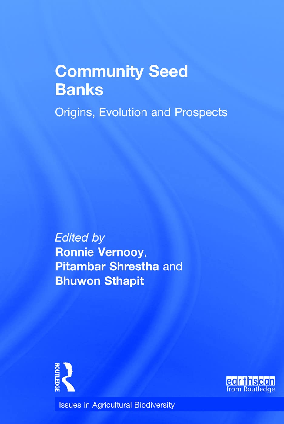 Community Seed Banks: Origins, Evolution and Prospects (Issues in ...