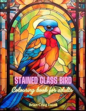 Stain Glass Bird: Colouring Book For Adults: Volume 1: Amazon.co.uk ...