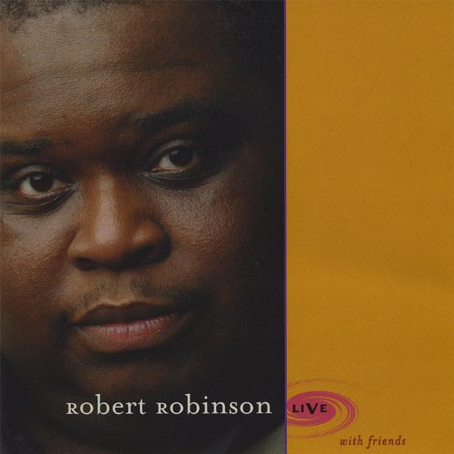 Amazon.com: Live (With Friends) : Robert Robinson: Digital Music