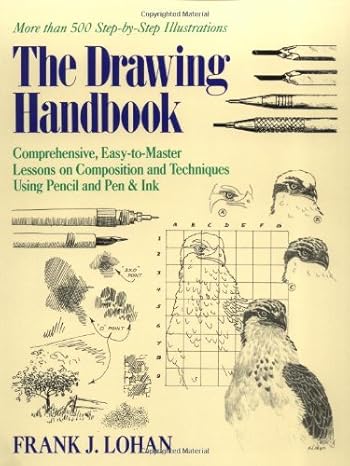 The Drawing Handbook: Comprehensive, Easy-To-Master Lessons on ...