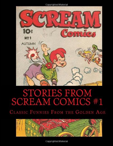 Stories From Scream Comics #1: Classic Funnies From the Golden Age ...
