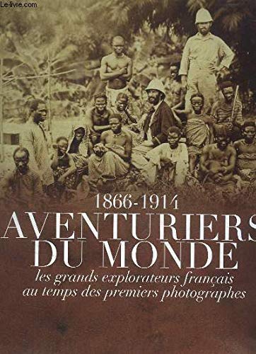 Amazon.fr - Aventuriers du Monde. Les grands explorateurs français au ...