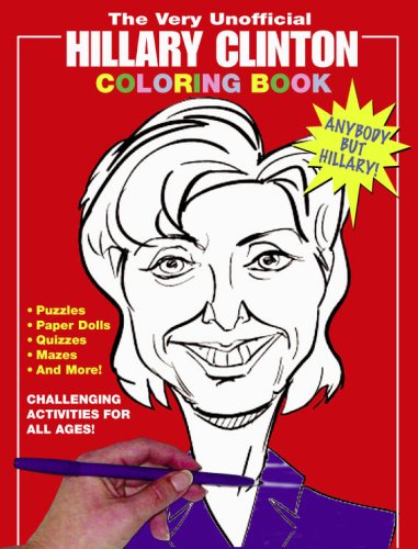 The Very Unofficial Hillary Clinton Coloring Book: George LeBorts ...