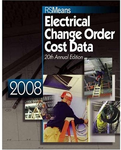 Electrical Change Order Cost Data 2008 (RS Means Electrical Change ...