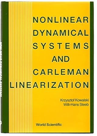 Nonlinear Dynamical Systems And Carleman Linearization: Amazon.co.uk: Kowalski, Krzysztof, Steeb ...