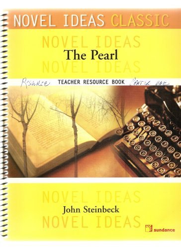 NOVEL IDEAS CLASSIC: THE PEARL: TEACHER RESOURCE BOOK: John Steinbeck ...