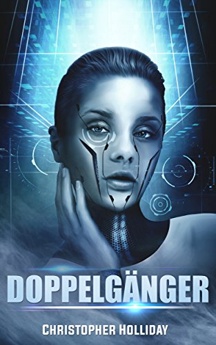 Amazon.com: Doppelganger eBook : Holliday, Christopher: Kindle Store