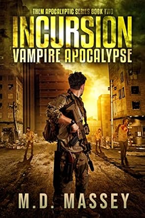 Incursion: Vampire Apocalypse (THEM Post-Apocalyptic Book 2) (English ...