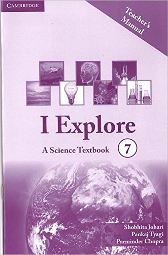 I Explore: A Science Textbook, Teachers Manual 7, CCE Edition: Johari ...