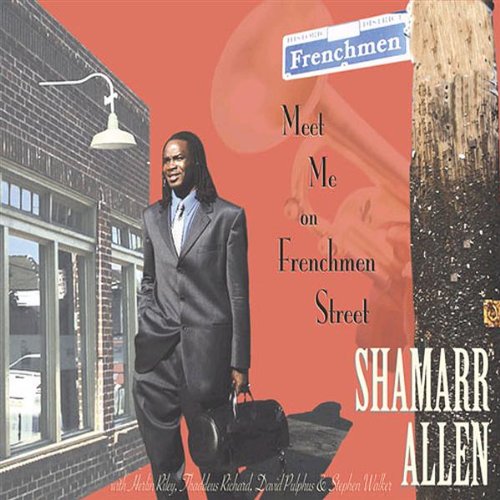 Shamarr Allen - Meet Me on Frenchmen Street - Amazon.com Music