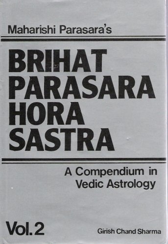 Maharishi Parasara's Brihat Parasara Hora Sastra: A Compendium of Vedic ...