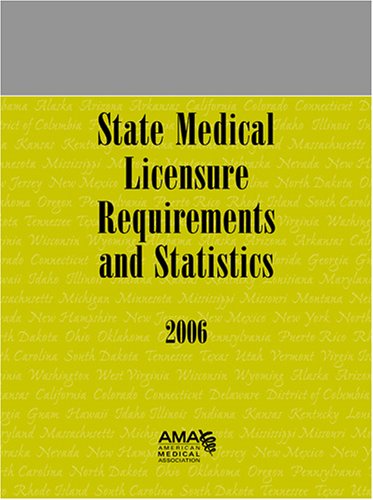 State Medical Licensure Requirements And Statistics 2006: Amazon.co.uk ...