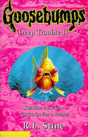 Deep Trouble II (Goosebumps): Bk. 2: Amazon.co.uk: Stine, R. L ...
