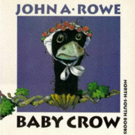 Baby Crow: Rowe, John A.: 9781558585416: Amazon.com: Books