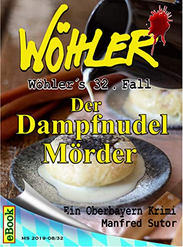 Wöhlers 32.Fall: Der Dampfnudel Mörder (Wöhlers Fälle) eBook : Sutor ...