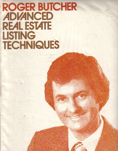 Advanced Real Estate Listing Techniques: ROGER BUTCHER: Amazon.com: Books