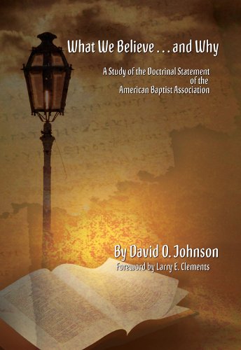 What We Believe … and Why: A Study of the Doctrinal Statement of the ...