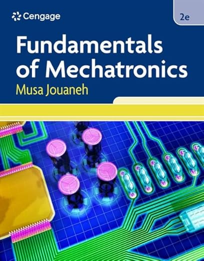 Amazon.com: Fundamentals of Mechatronics: 9780357684870: Jouaneh, Musa: Books