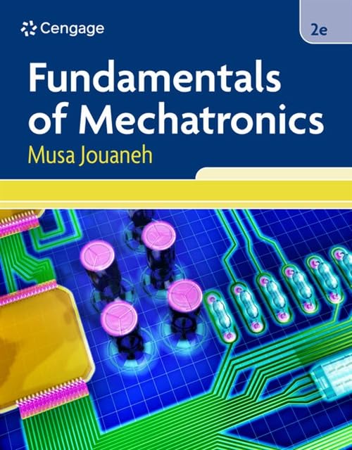 Amazon.com: Fundamentals of Mechatronics: 9780357684870: Jouaneh, Musa ...