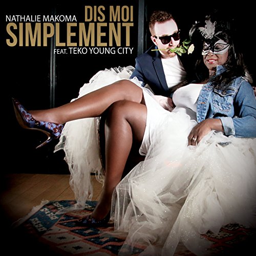 Play Dis moi simplement by Nathalie Makoma feat. Teko Young City on Amazon Music