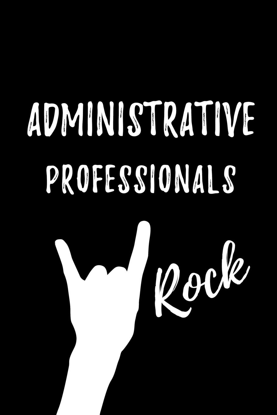 Amazon.com: Administrative Professionals Rock: Blank Lined 6x9 Admin ...
