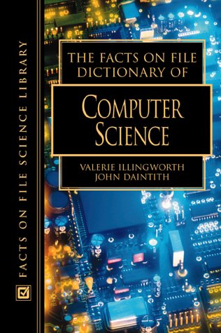 The Facts on File Dictionary of Computer Science (The Facts on File ...