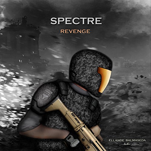 SPECTRE REVENGE (Spanish Edition) eBook : BALMASEDA CUERVO, ELLANDE ...