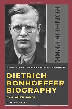 DIETRICH BONHOEFFER BIOGRAPHY: A Brief Review Toward Understanding ...