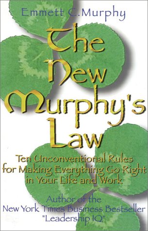The New Murphy's Law: 10 Unconventional Rules for Making Everything Go ...