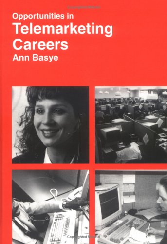 Opportunities in Telemarketing Careers: Basye,Anne: 9780844241333 ...