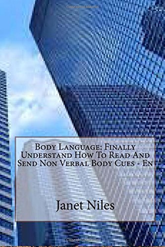 Body Language: Finally Understand How To Read And Send Non Verbal Body ...