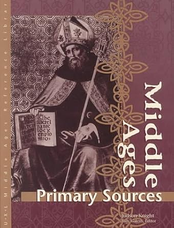 Middle Ages: Primary Sources (Middle Ages Reference Library): Amazon.co ...