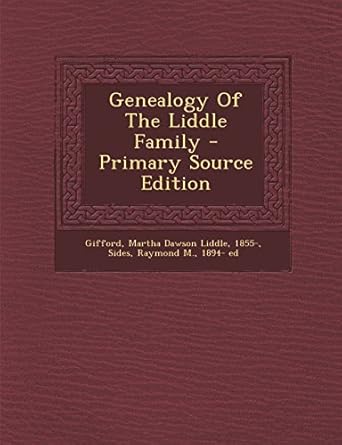 Genealogy of the Liddle Family : Gifford, Martha Dawson Liddle 1855 ...