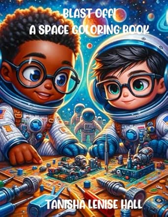 Blast Off! A Space Coloring Book for Boys: Hall, Tanisha Lenise ...