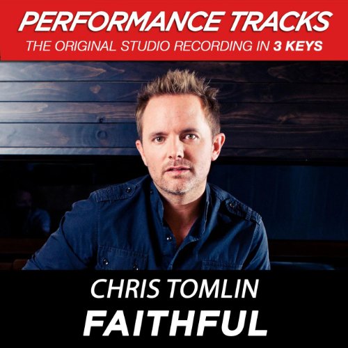 Play Faithful (Performance Tracks) by Chris Tomlin on Amazon Music