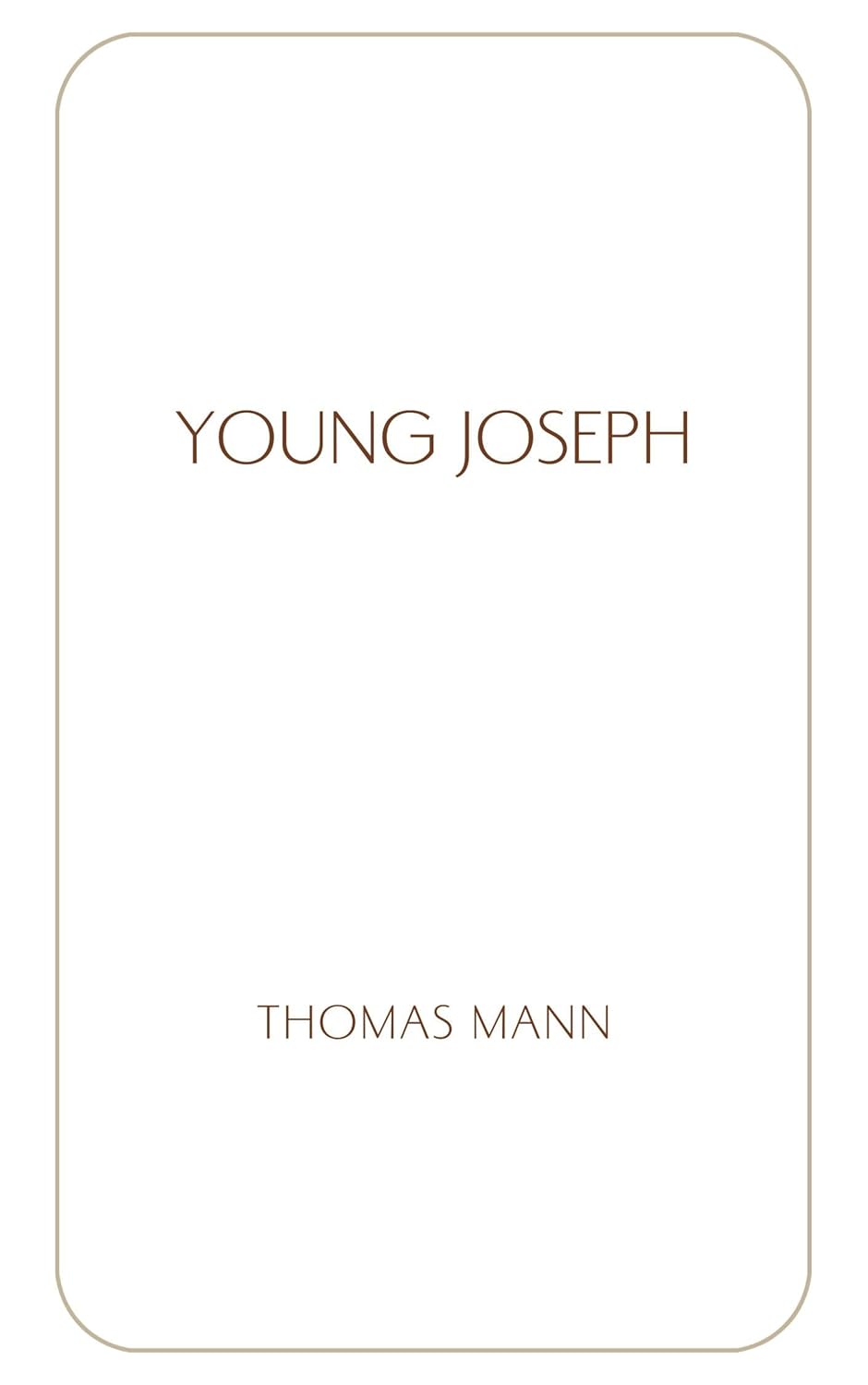 YOUNG JOSEPH - Kindle edition by MANN, THOMAS, Tracy Lowe-Porter, Helen ...