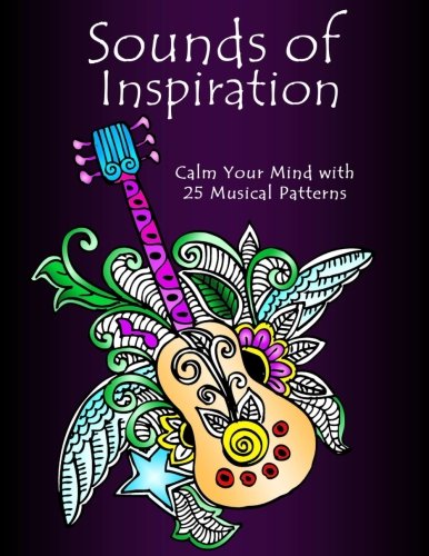 Sounds of Inspiration: Calm Your Mind with 25 Musical Patterns ...