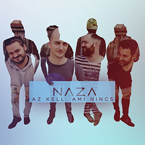 Amazon Music - NazaのAz Kell, Ami Nincs - Amazon.co.jp