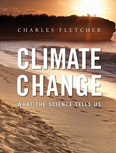 Climate Change: What the Science Tells Us by Charles Fletcher (2013-01 ...