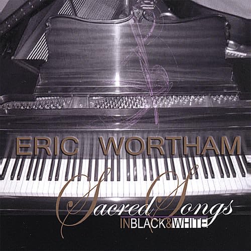Eric Wortham, Eric D. Wortham II - Sacred Songs - Amazon.com Music