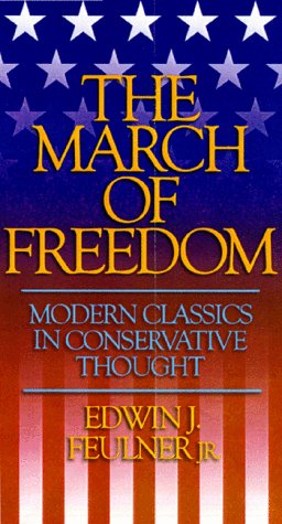 The March of Freedom: Modern Classics in Conservative Thought: Edwin J ...
