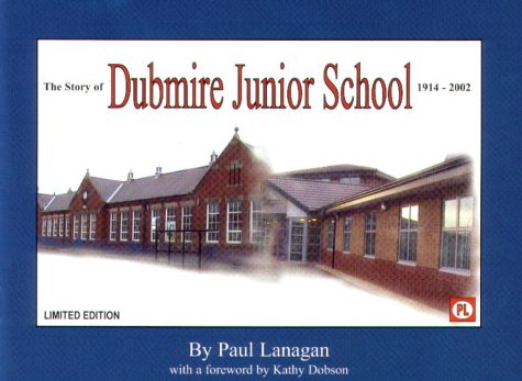 Amazon.fr - The Story of Dubmire Junior School 1914 to 2002 - Lanagan ...