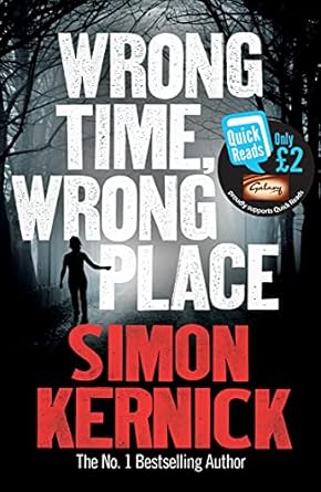 Wrong Time, Wrong Place (Quick Reads 2013): Amazon.co.uk: Kernick, Simon: 9780099580225: Books
