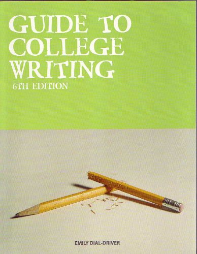 Guide to College Writing, 6th Edition: Emily Dial-Driver: 9781933005270 ...