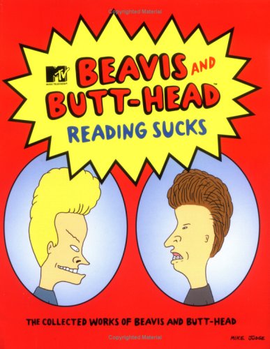 Reading Sucks: The Collected Works Beavis and Butt-Head (MTV's Beavis ...