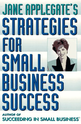 Jane Applegate's Strategies for Small Business Success: Applegate, Jane ...