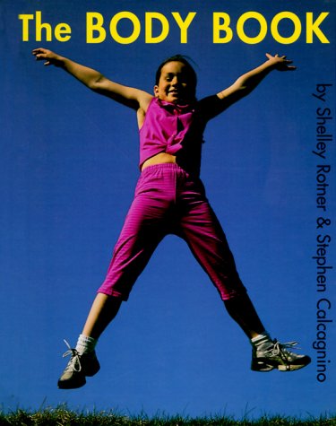 The Body Book: Rotner, Shelley, Calcagnino, Steve: 9780531332566 ...