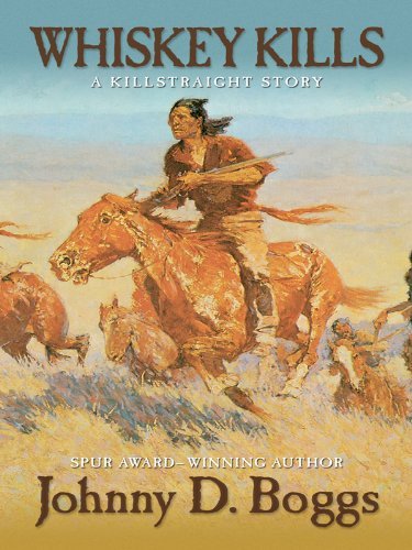 By Johnny D. Boggs Whiskey Kills: A Killstraight Story (Five Star ...