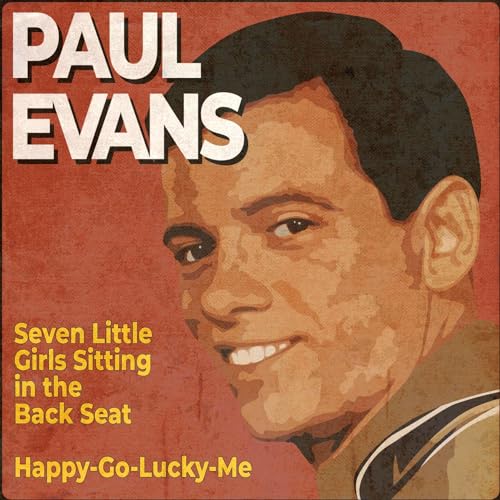 Seven Little Girls Sitting in the Back Seat / Happy-Go-Lucky-Me (Rerecorded) de Paul Evans en ...